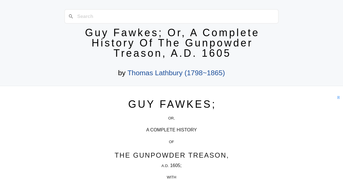 Guy Fawkes; Or, A Complete History Of The Gunpowder Treason, A.D. 1605 ...