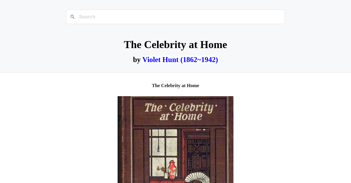 The Celebrity at Home by Violet Hunt (1862~1942)