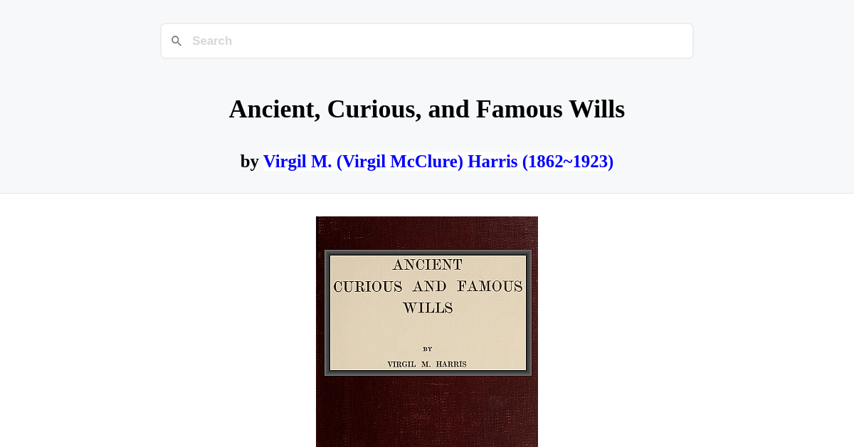Ancient, Curious, and Famous Wills by Virgil M. (Virgil McClure) Harris ...