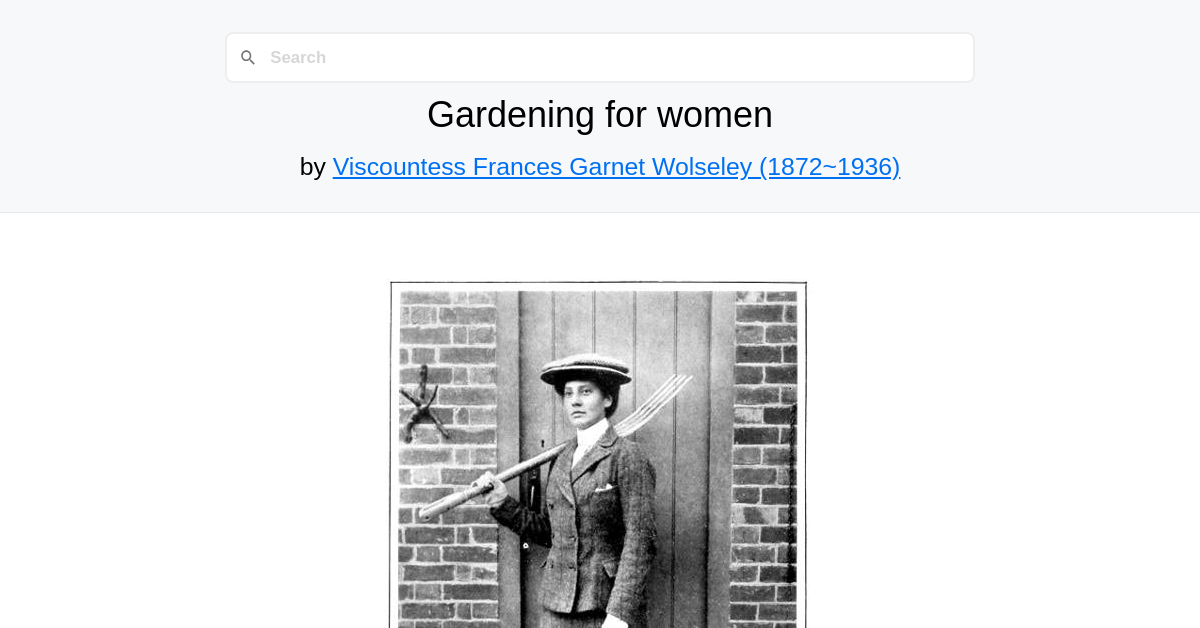 Gardening for women by Viscountess Frances Garnet Wolseley (1872~1936)