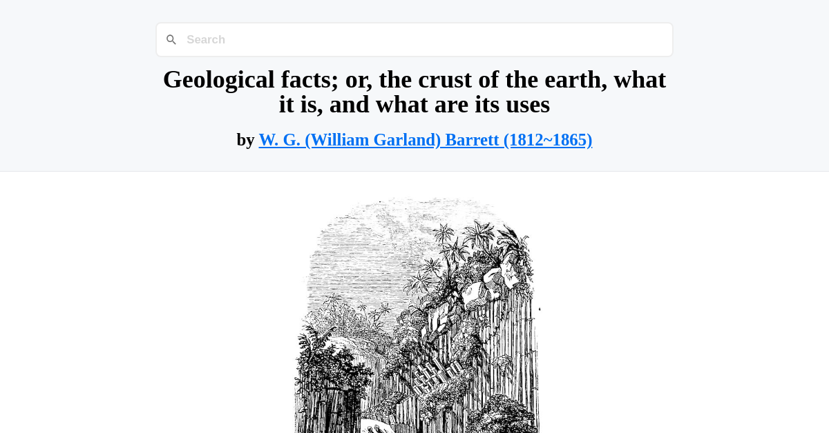 Geological facts; or, the crust of the earth, what it is, and what are ...
