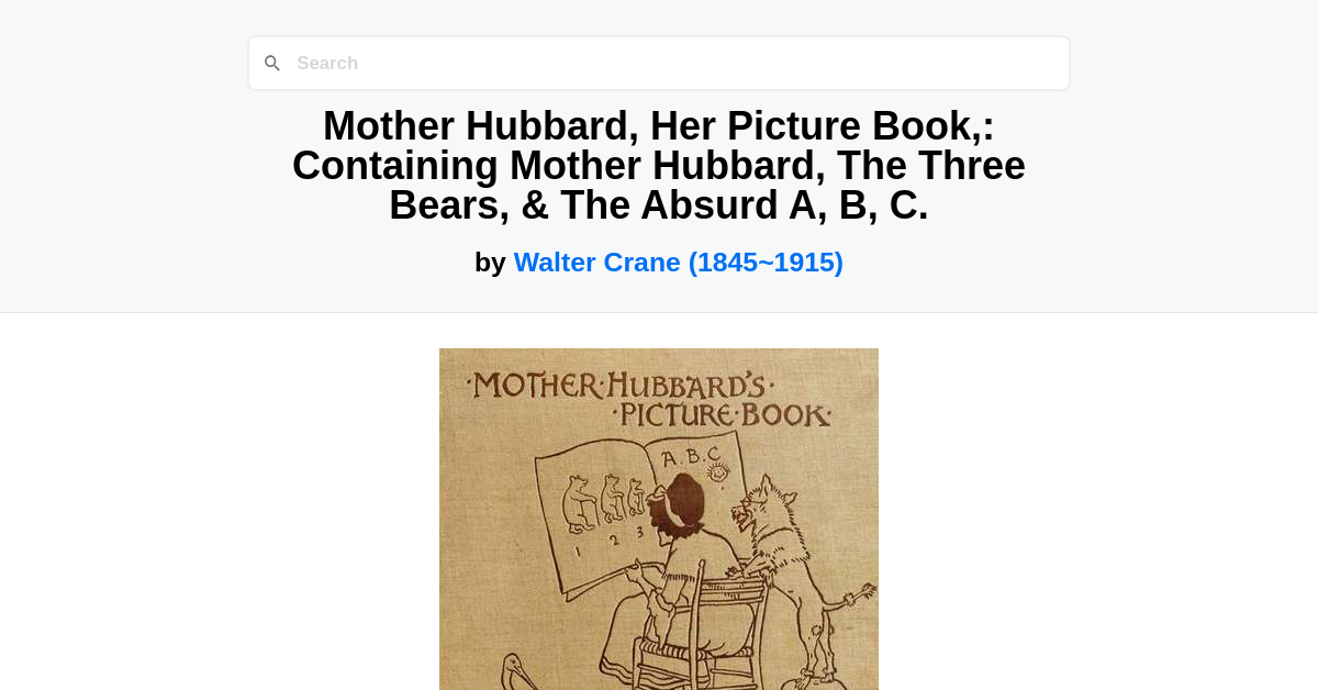 Mother Hubbard, Her Picture Book,: Containing Mother Hubbard, The Three ...