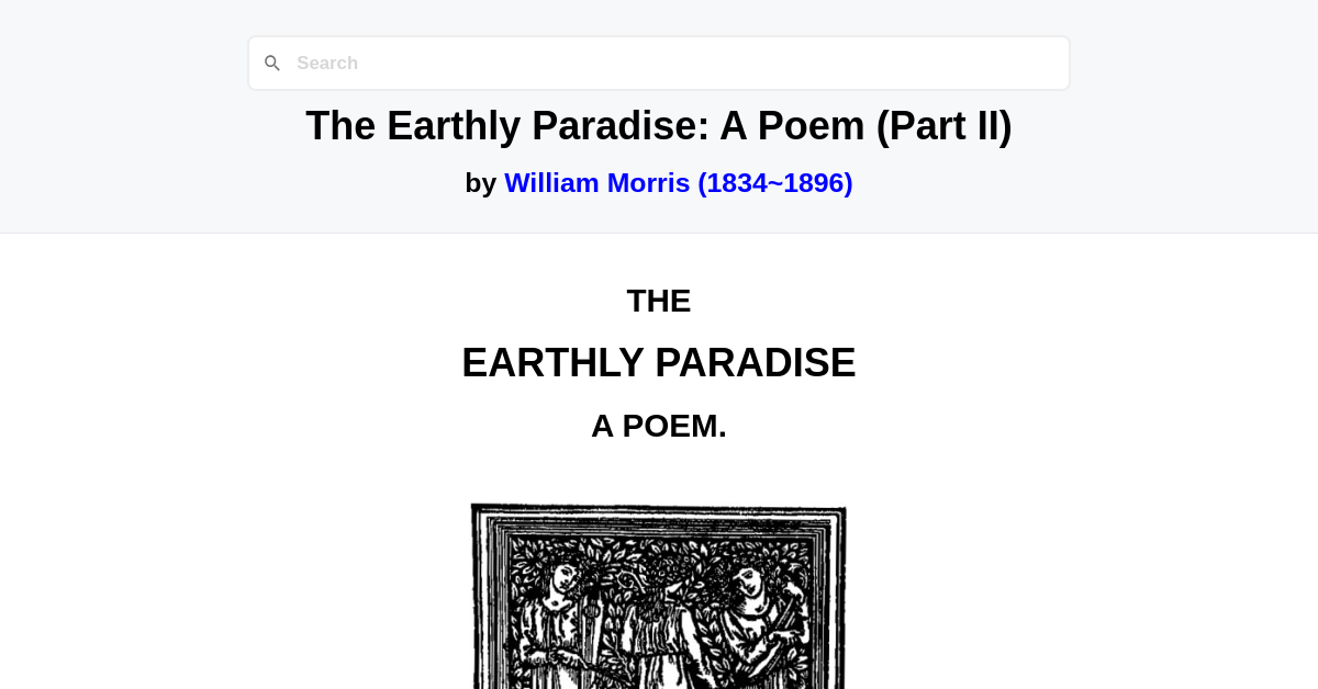The Earthly Paradise: A Poem (Part II) by William Morris (1834~1896)