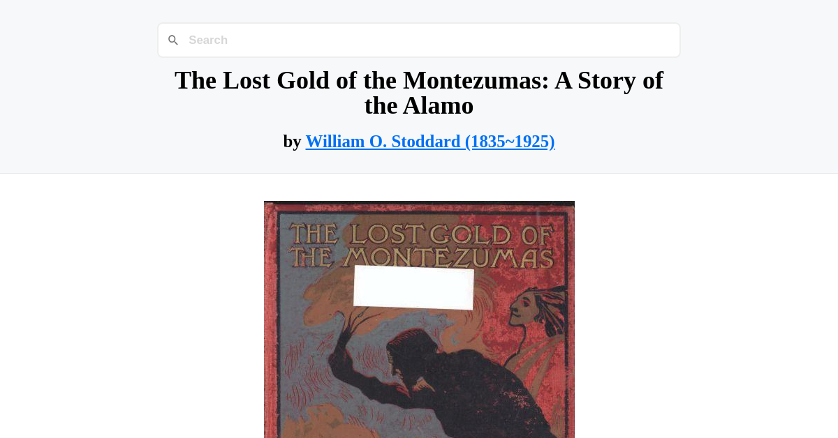 The Lost Gold of the Montezumas: A Story of the Alamo by William O ...